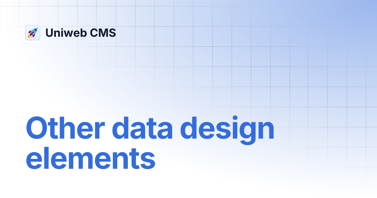 Other data design elements | Uniweb CMS